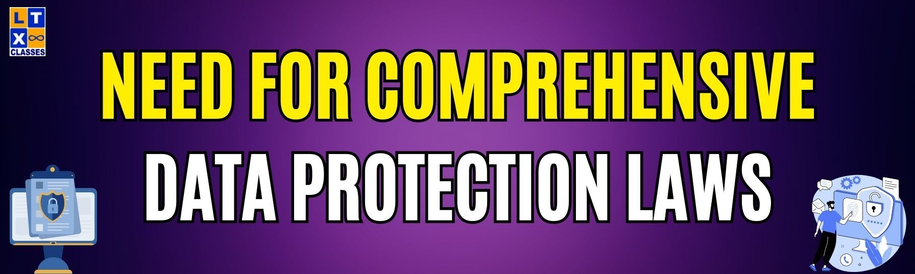 Need for Comprehensive Data Protection Laws