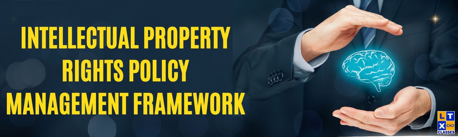 Intellectual Property Rights Policy Management Framework