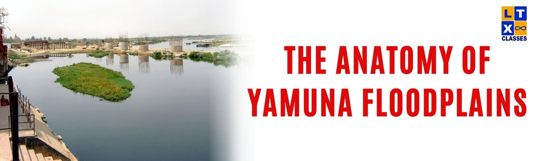 The Anatomy of Yamuna Floodplains